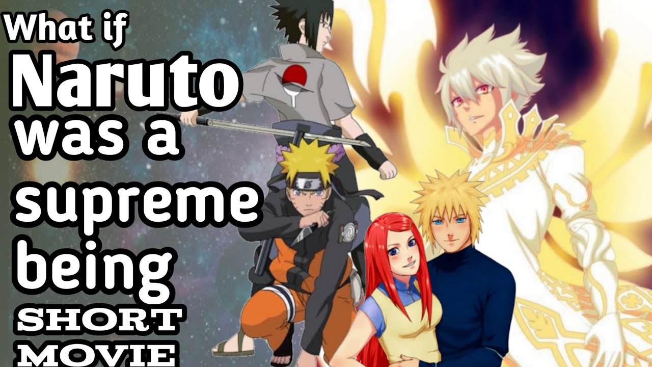 What if Naruto was a supreme being Short Movie - YouTube