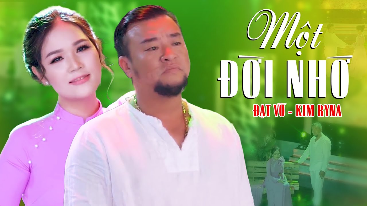 MỘT ĐỜI NHỚ - Cặp Đôi Song Ca Bolero TRIỆU VIEW Đạt Võ & Kim Ryna Hay ...