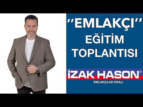 İZAK HASON EMLAKÇI EĞİTİM TOPLANTISI 2022