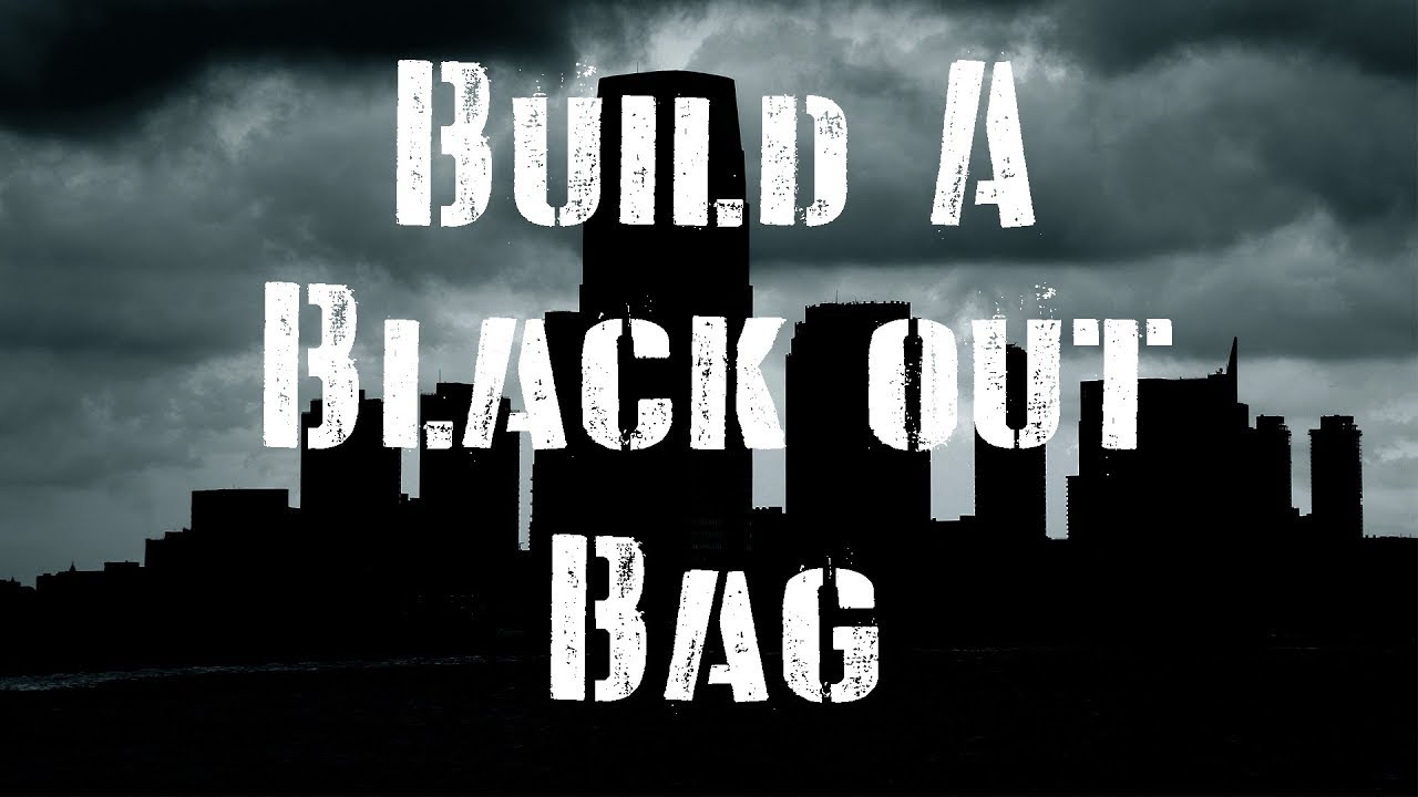 8 Essential Items To Build a Black Out Bag - YouTube