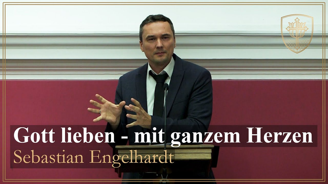 Gott lieben - mit ganzem Herzen (5. Mose 6, 4-5) - Sebastian Engelhardt ...
