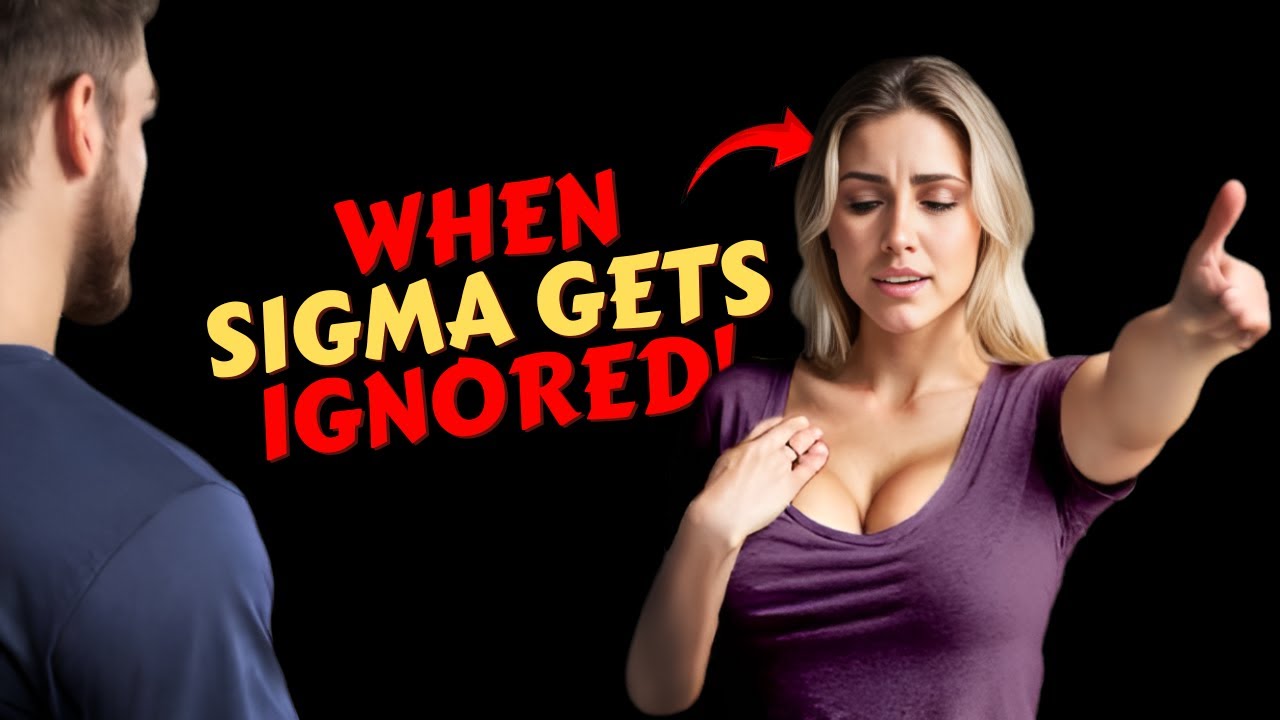 How Sigma Male Acts When a Woman IGNORES Him! - YouTube