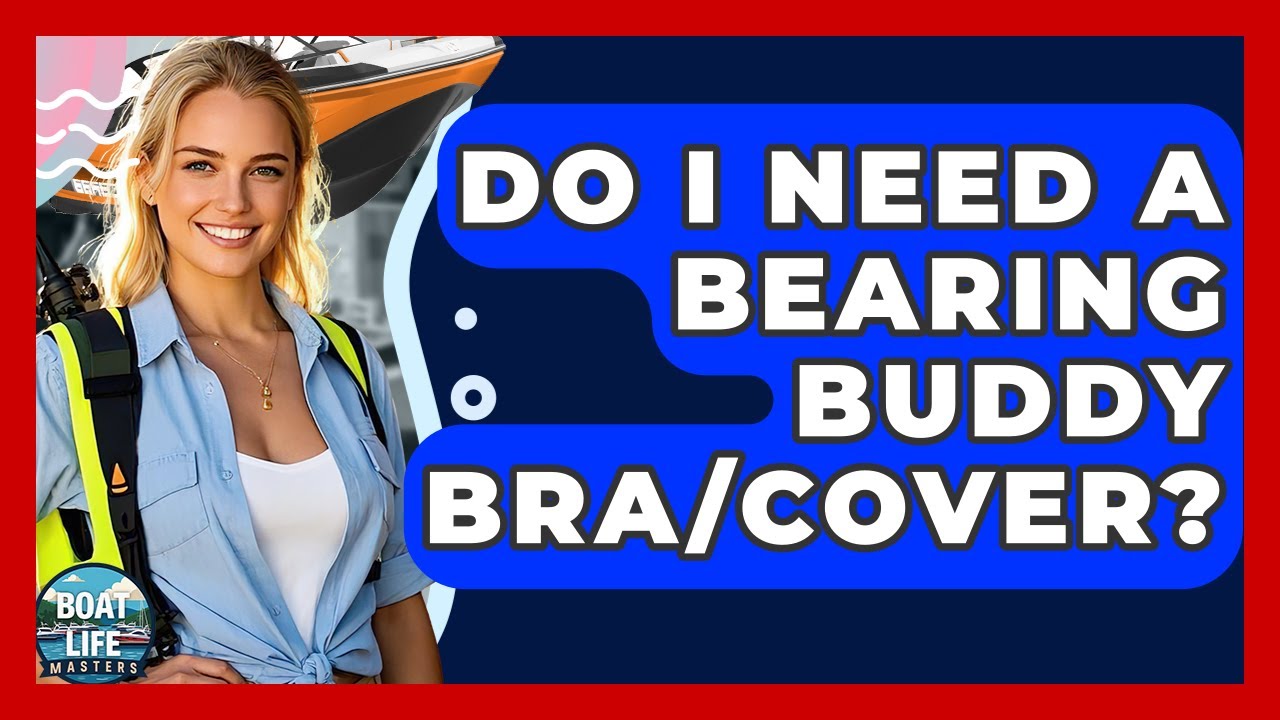 Do I Need A Bearing Buddy Bra/Cover? - Boat Life Masters - YouTube