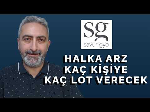 Savur GYO Halka Arz Kaç Kişi Katılacak Kaç Lot Verecek #SVGYO Dağıtıma Göre Kazanç Miktarı
