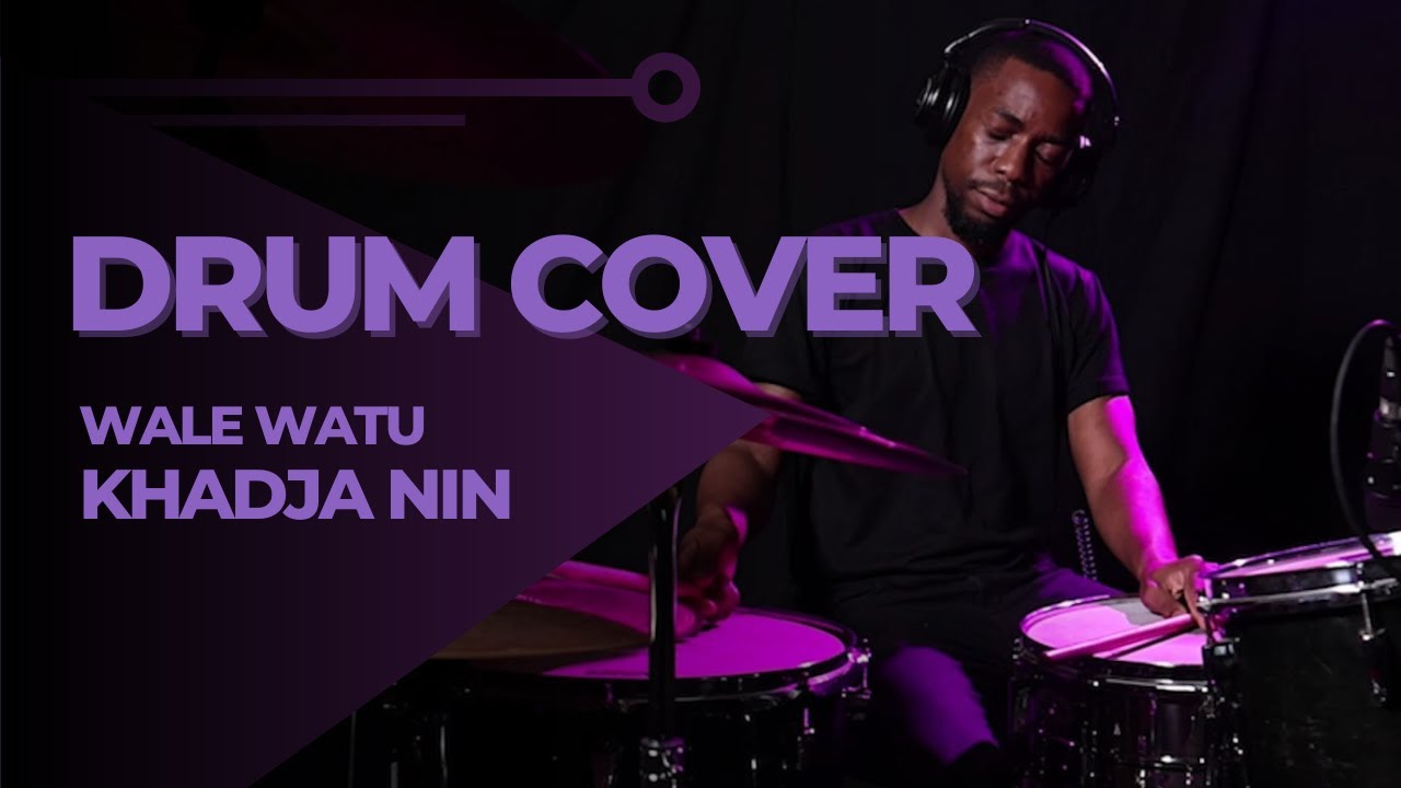 COVER DE BATERIA DA MÚSICA WALE WATU DE KHADJA NIN - YouTube