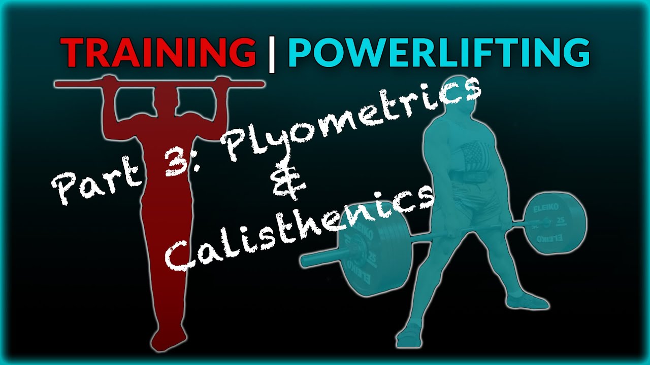 Powerlifting techniques for training with Calisthenics Plyometrics and ...