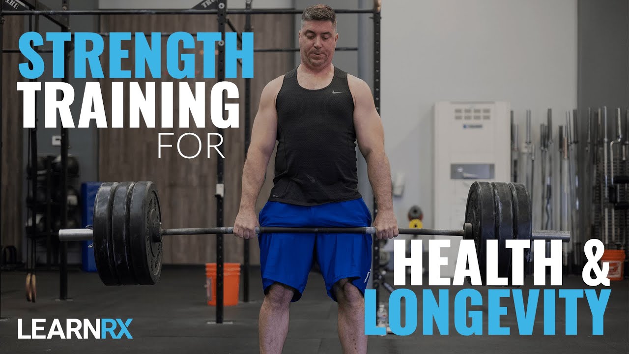 Strength Training for Health and Longevity - YouTube