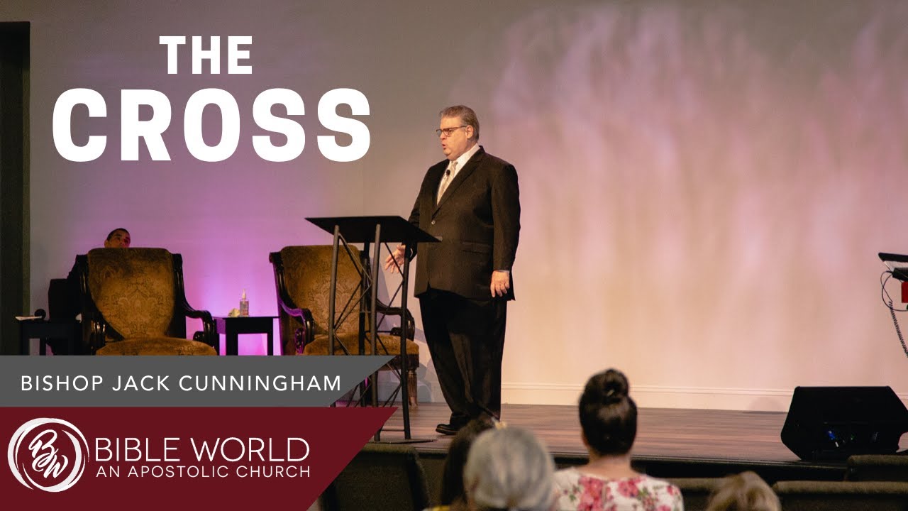 The Cross Part 1 | Bishop Jack Cunningham - YouTube