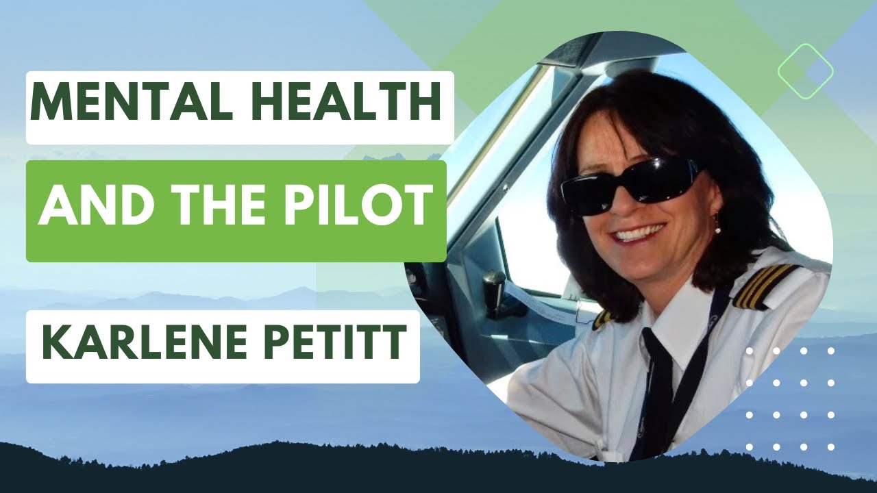 Mental Health and the Pilot with Karlene Petitt #aviationlovers #flying ...