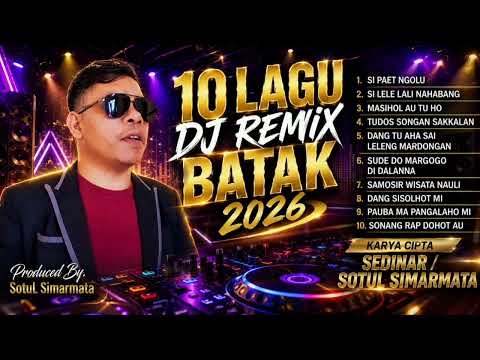 10 LAGU DJ REMIX BATAK TERBAIK 2026 Cipt.Sedinar Sotul Simarmata