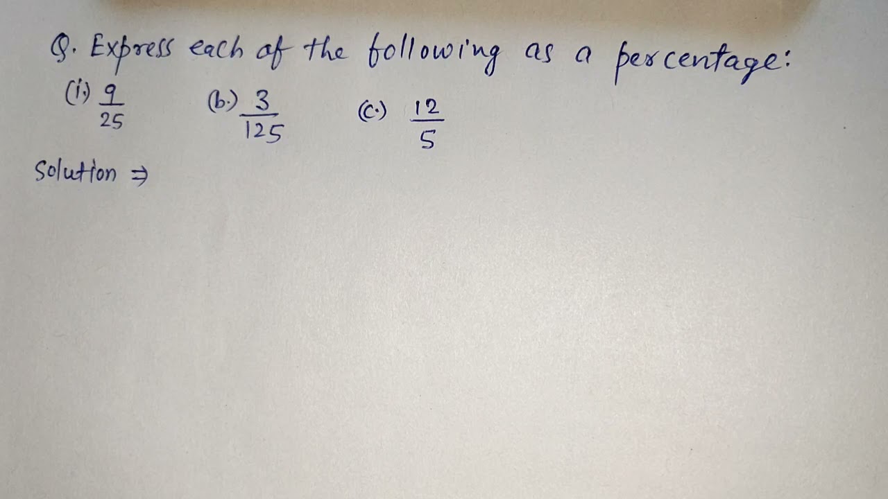 Express Each Of The Following As A Percentage Fraction Into