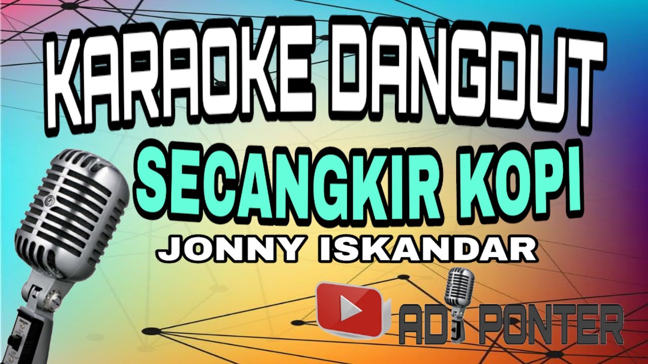 KARAOKE DANGDUT, SECANGKIR KOPI - JONNY ISKANDAR - YouTube