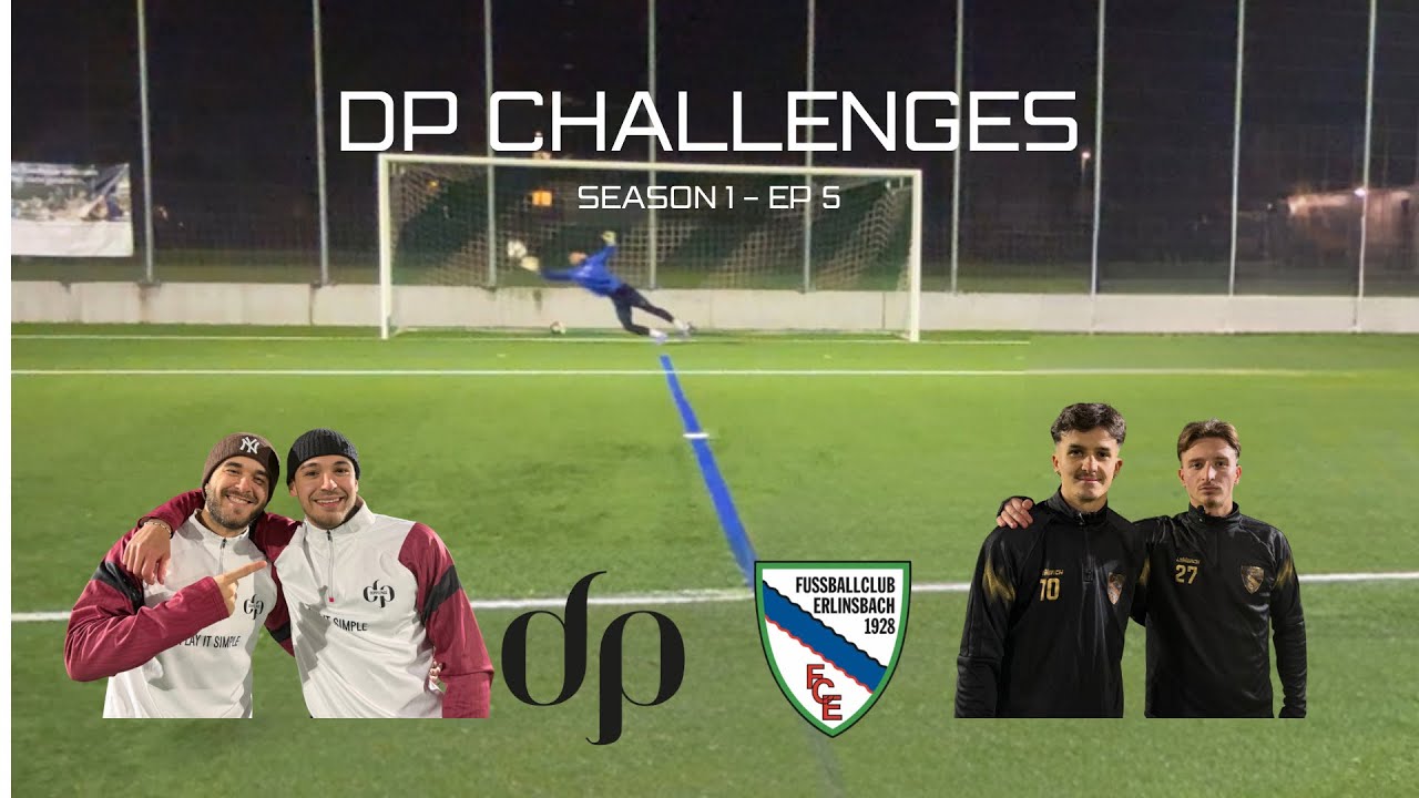DP CHALLENGES S1 E5 - DP VS FC ERLINSBACH - YouTube