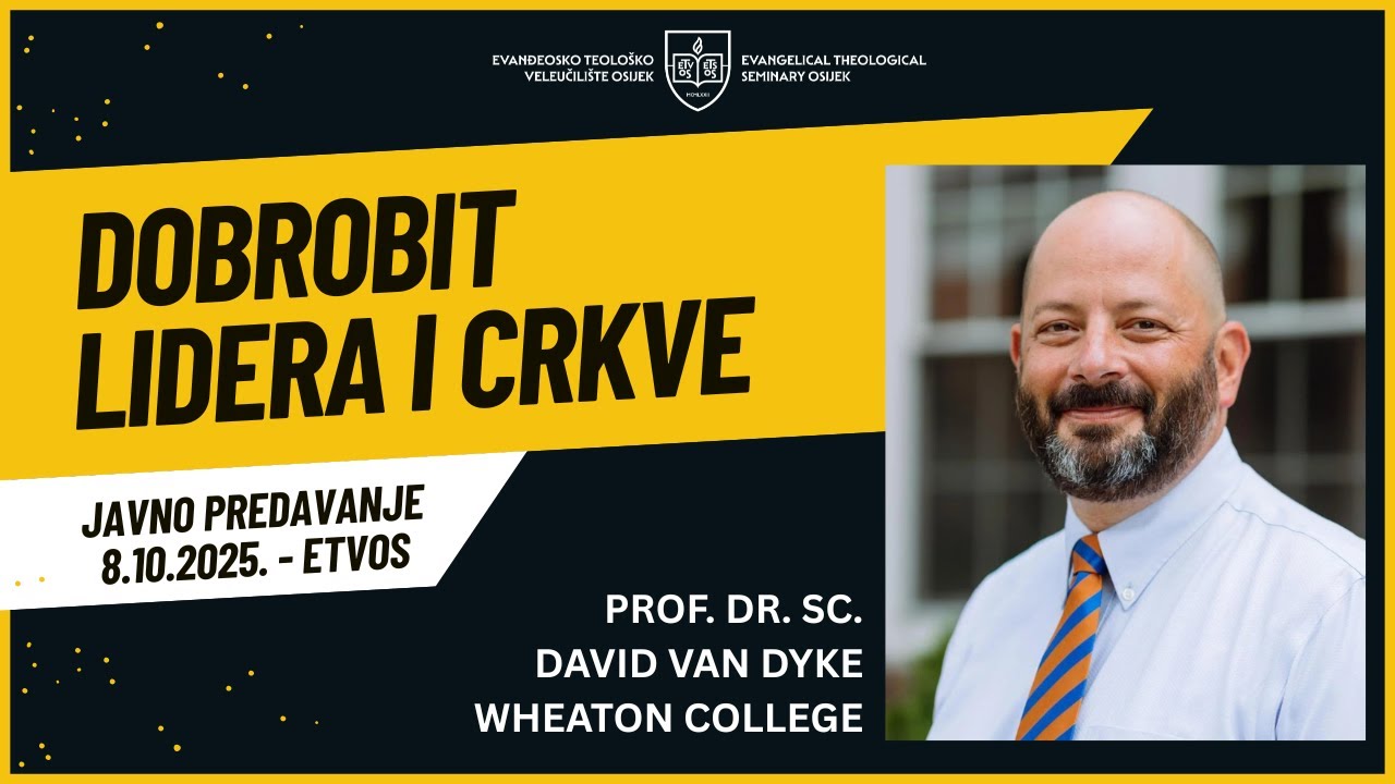 Dobrobit lidera i crkve - Javno predavanje - prof. dr. sc. David Van ...