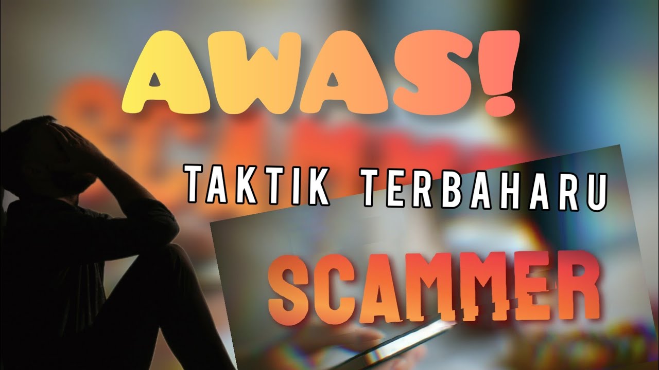 PERINGATAN BERSAMA! Taktik Terbaharu Scammer. Sebarkan - YouTube