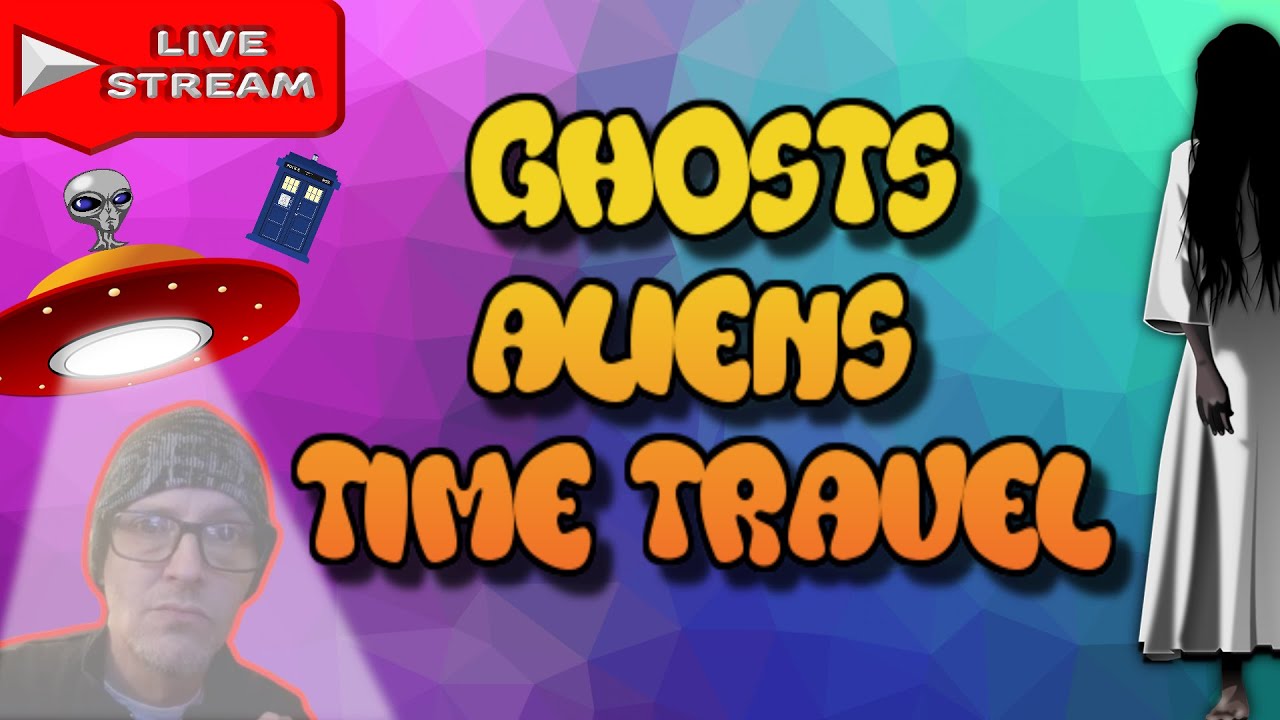 GHOSTS, ALIENS and TIME TRAVEL - Livestream with TEZZMADETHIS and ...