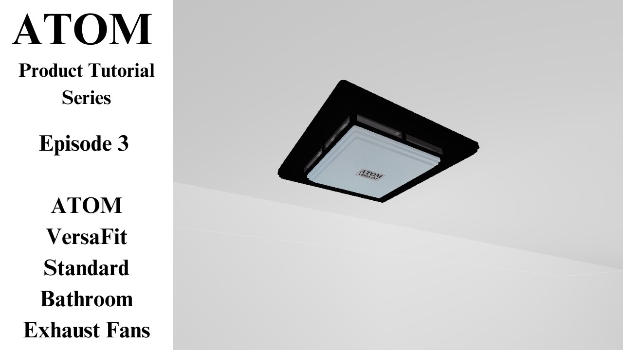 APTS Episode 3: Atom VersaFit Standard Bathroom Exhaust Fans - YouTube