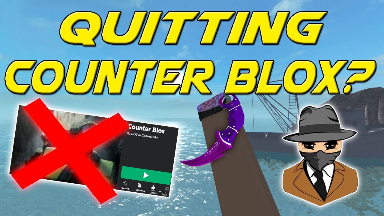 Quitting Counter Blox?? - YouTube