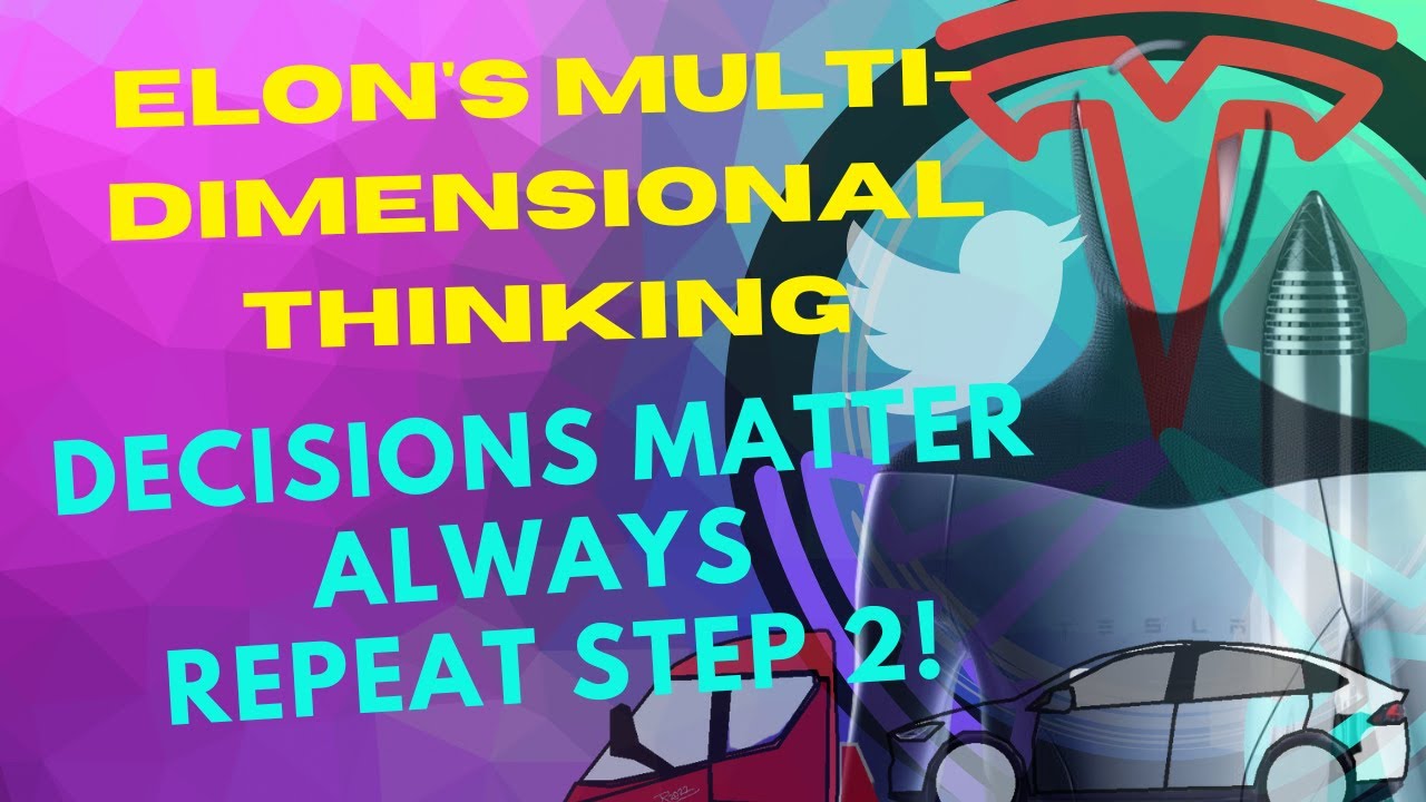 Episode 0029 - Elon's Multi-Dimensional Thinking - Decisions Matter ...