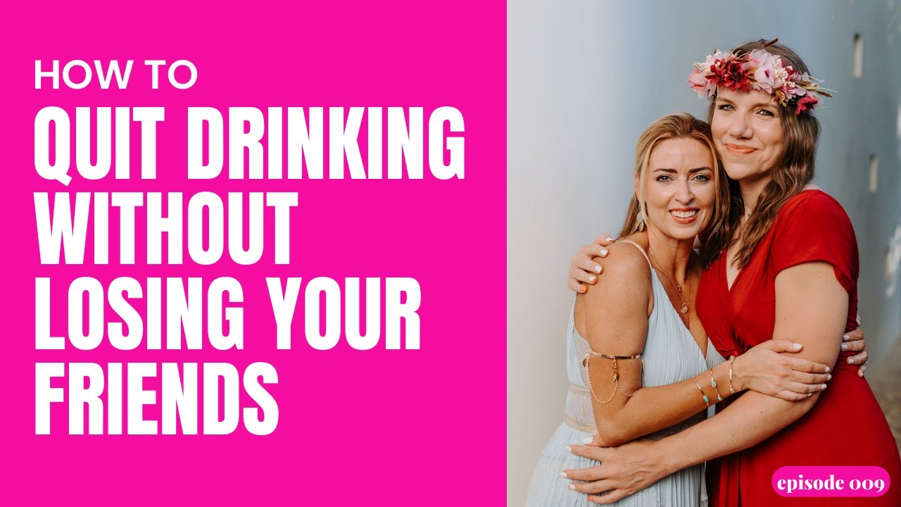How to Quit Drinking Without Losing Your Friends | Unbottled Potential ...