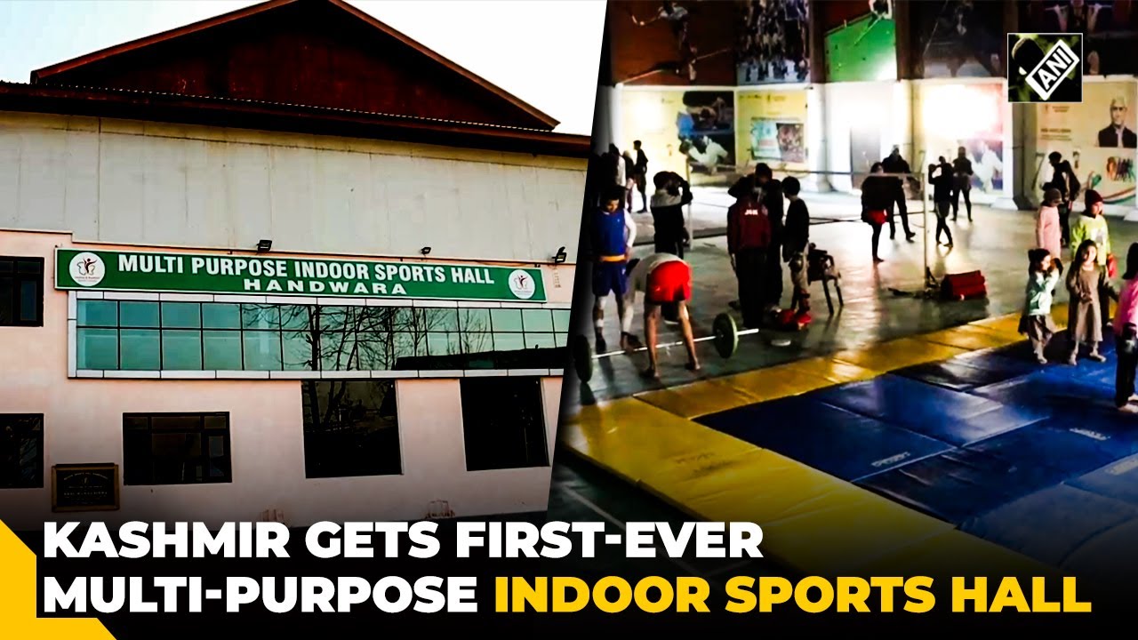 Kashmir gets its first-ever multi-purpose indoor sports hall in Kupwara ...