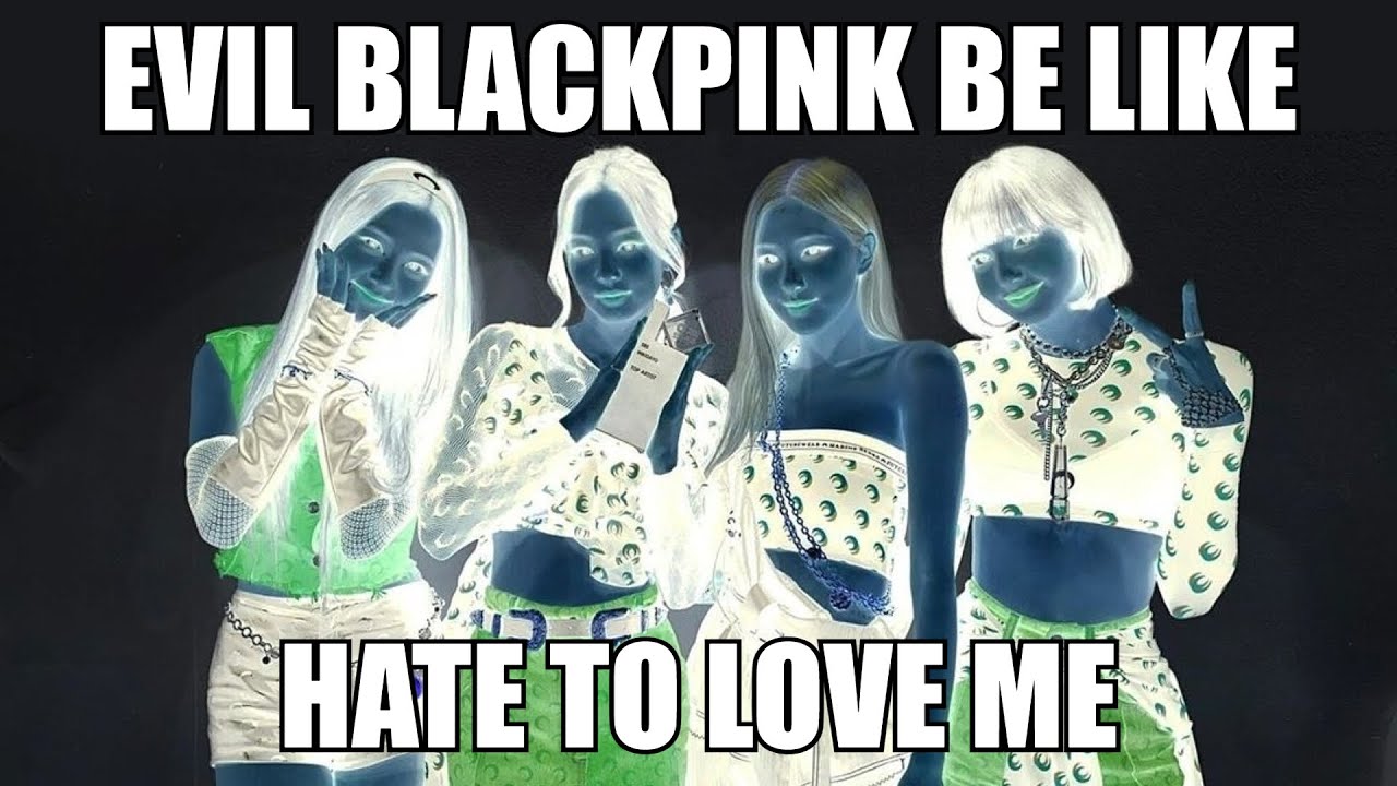 Evil BLACKPINK be like: - YouTube