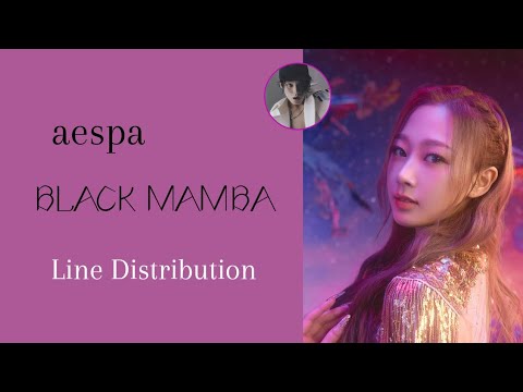 aespa (에스파) - Black Mamba ~ Line Distribution (with Hidden Vocals) - YouTube