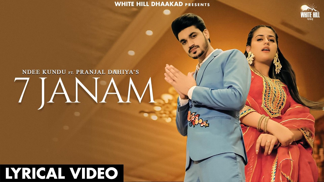 7 JANAM (Lyrical Video) Ndee Kundu | Pranjal Dahiya | MP Sega ...