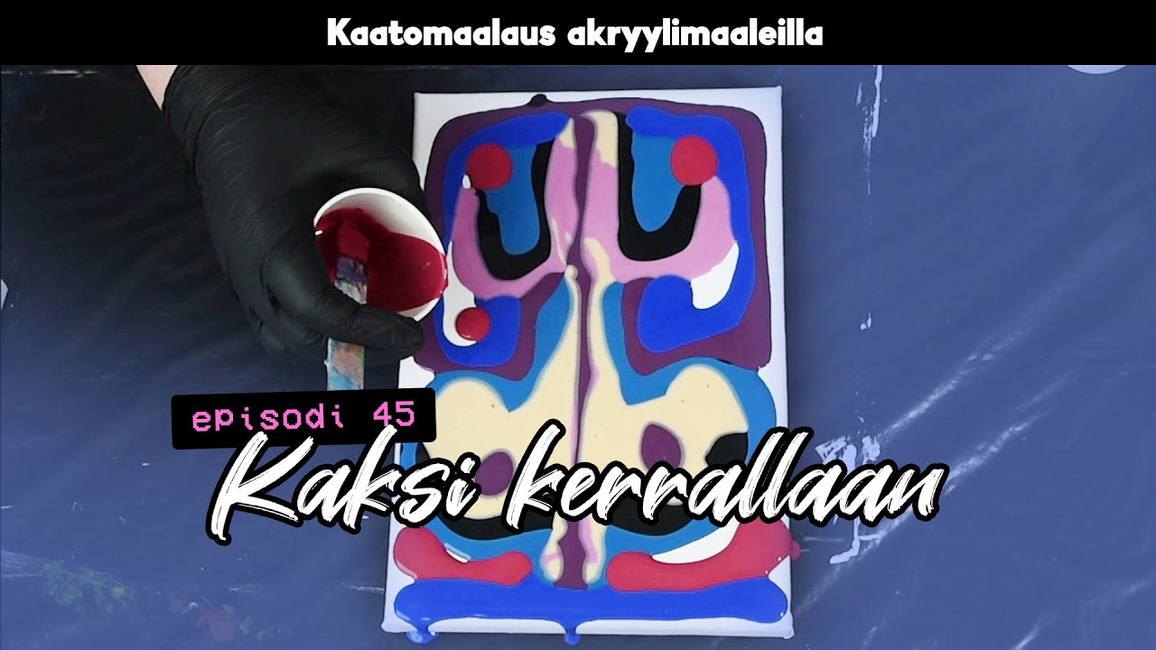 Episodi 45: Kaksi kerrallaan (Kaatomaalaus) - YouTube