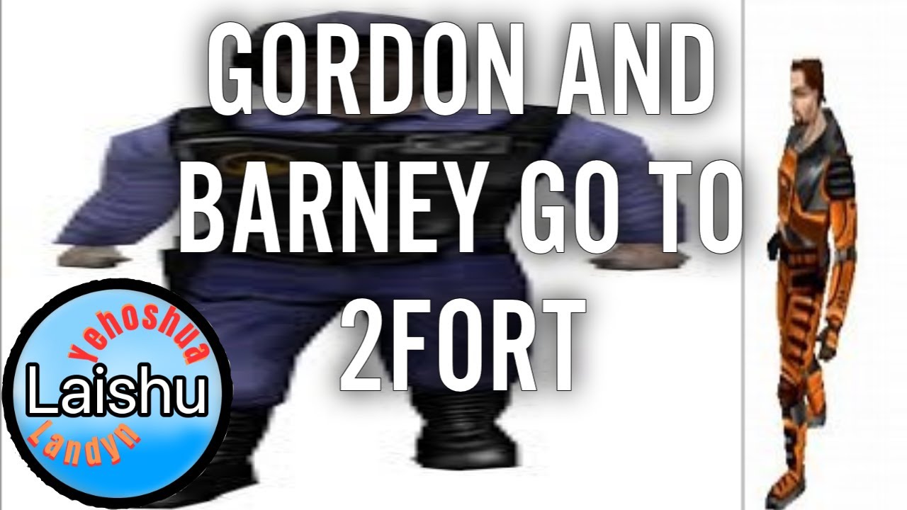 Barney and Gordon go to 2fort - YouTube
