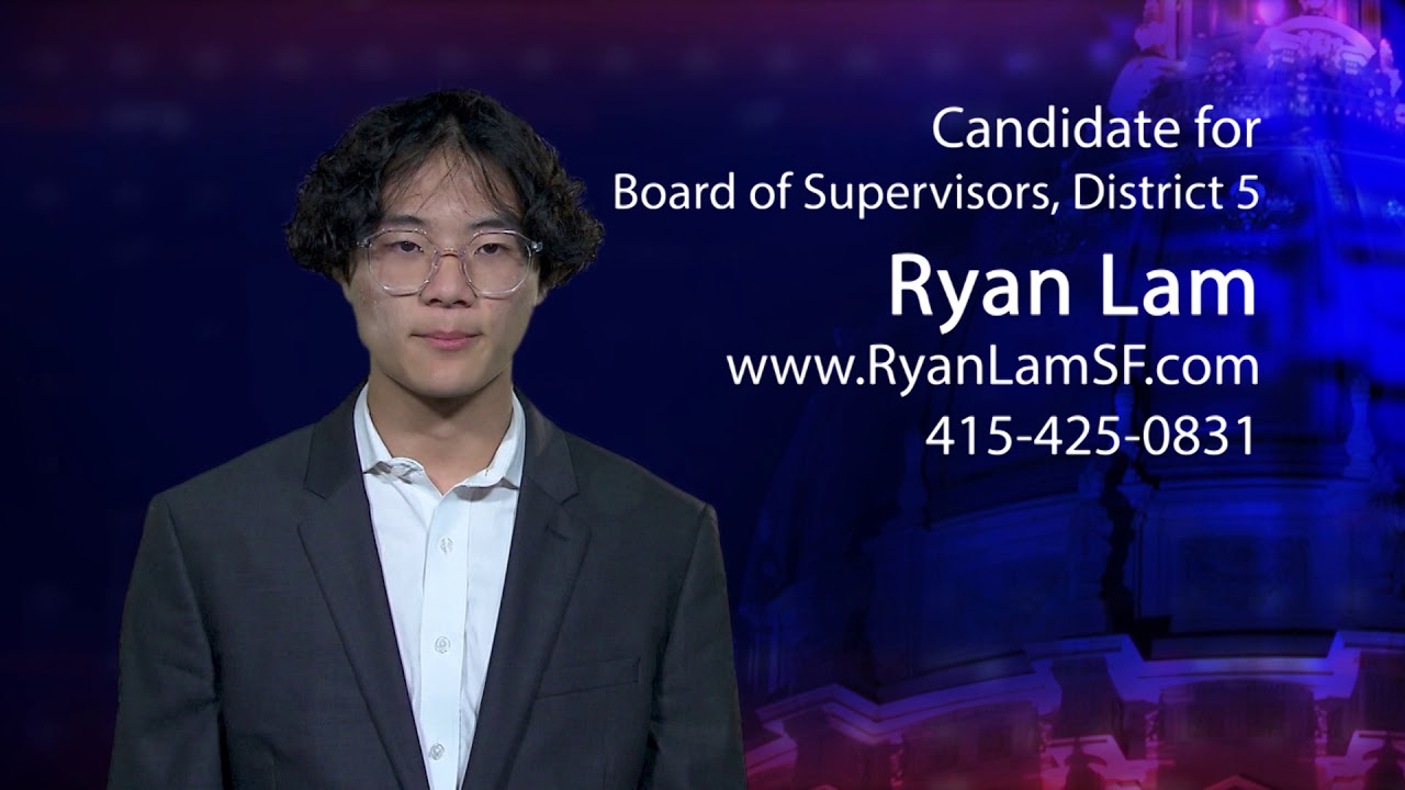 Ryan Lam - Candidate for Board of Supervisors, District 5 - YouTube