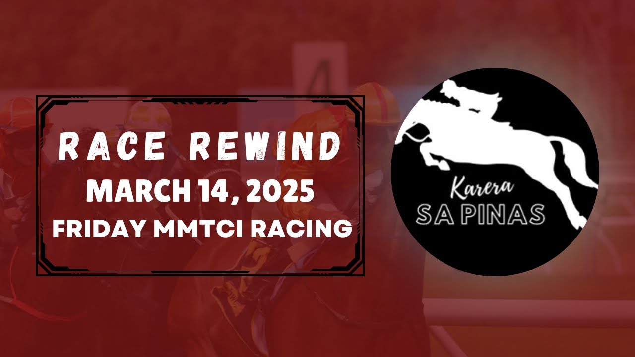 MMTCI RACE REWIND | MARCH 14, 2025 | FRIDAY MMTCI LIVE RACING | Karera ...