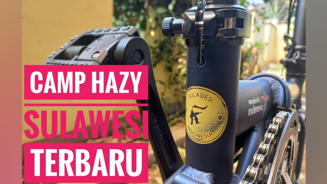 CAMP HAZY SULAWESI (Toraja) • Camp Hazy 9 speed - YouTube