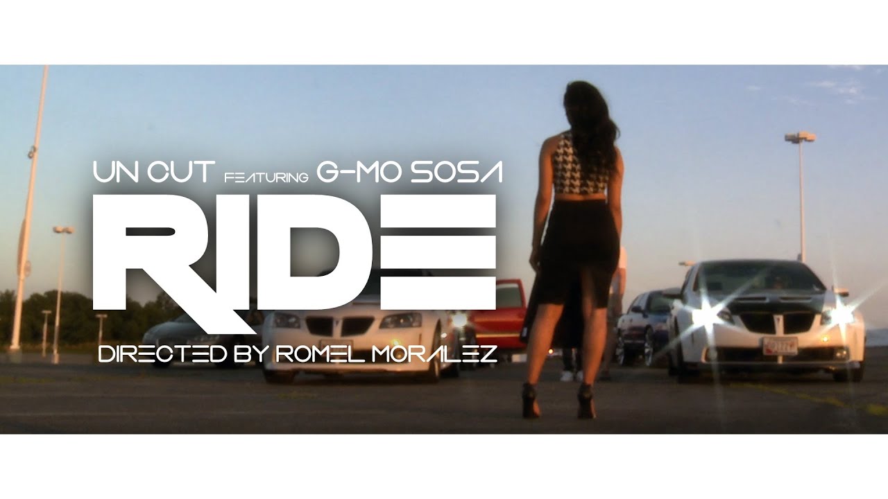 Ride (Official Music Video) - Un Cut featuring G-Mo Sosa - YouTube