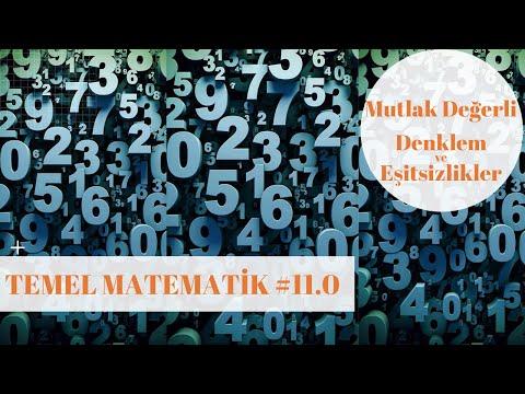 Mutlak Değerli Denklem ve Eşitsizlikler - (TEMEL MATEMATİK #11.0)