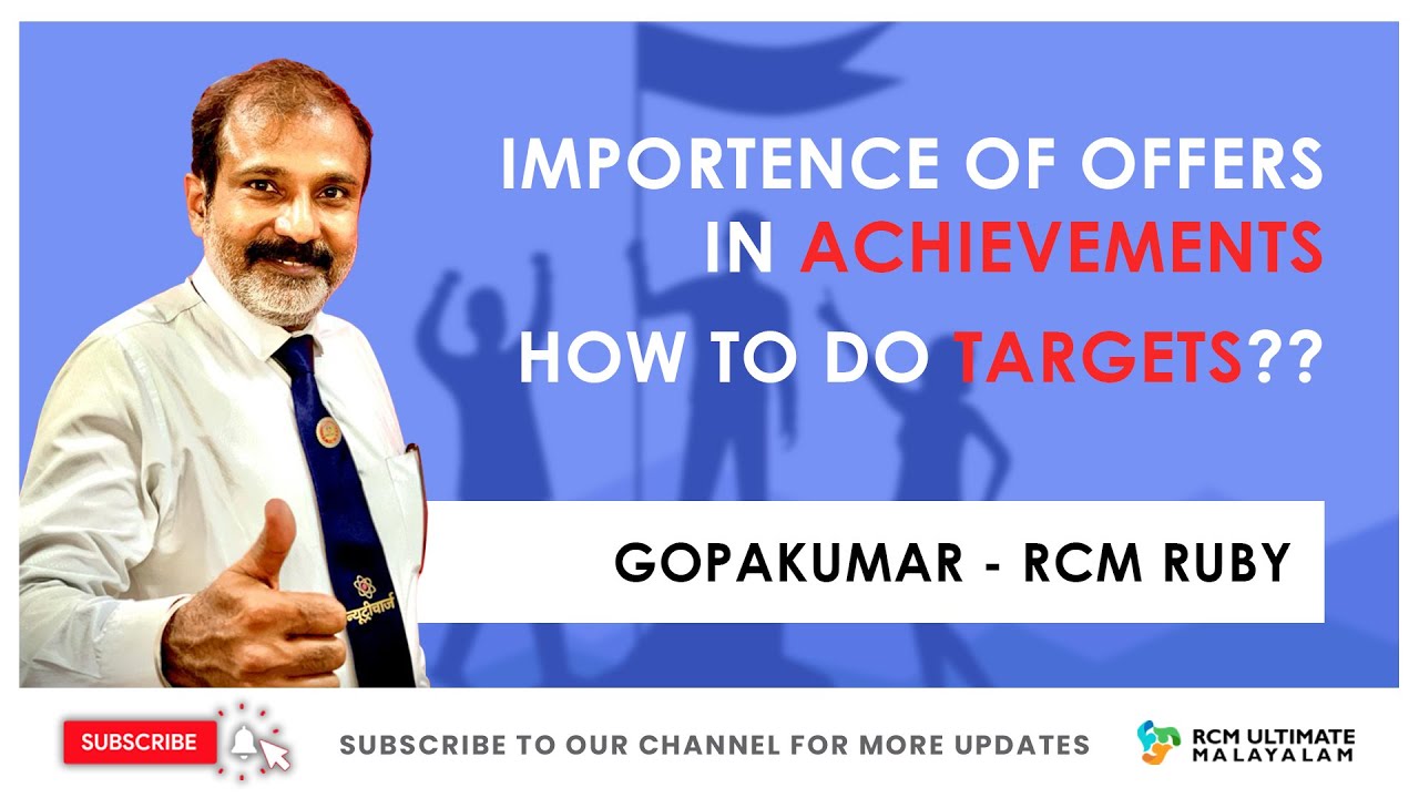 TARGETS എങ്ങനെ ചെയ്യാം, ACHIEVEMENTS ൽ ഓഫറിന്റെ പ്രാധാന്യം | SPECIAL SESSION BY GOPAKUMAR RCM ...