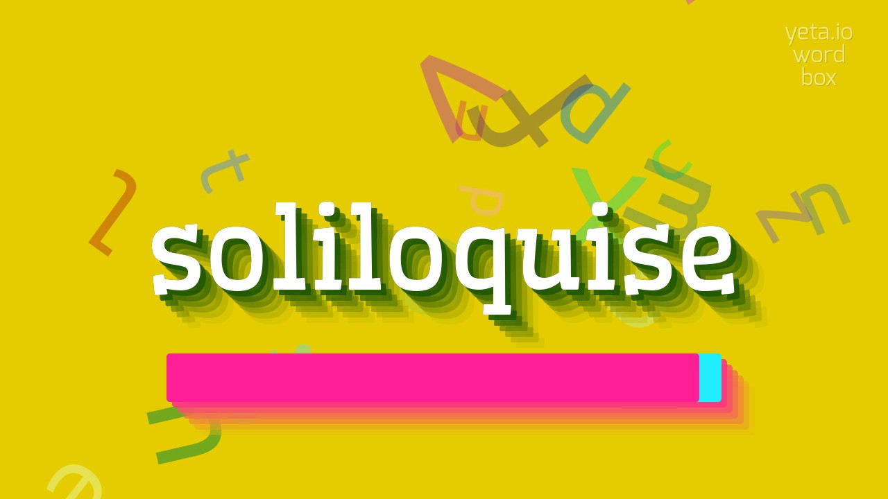 How to say "soliloquise"! (High Quality Voices) - YouTube