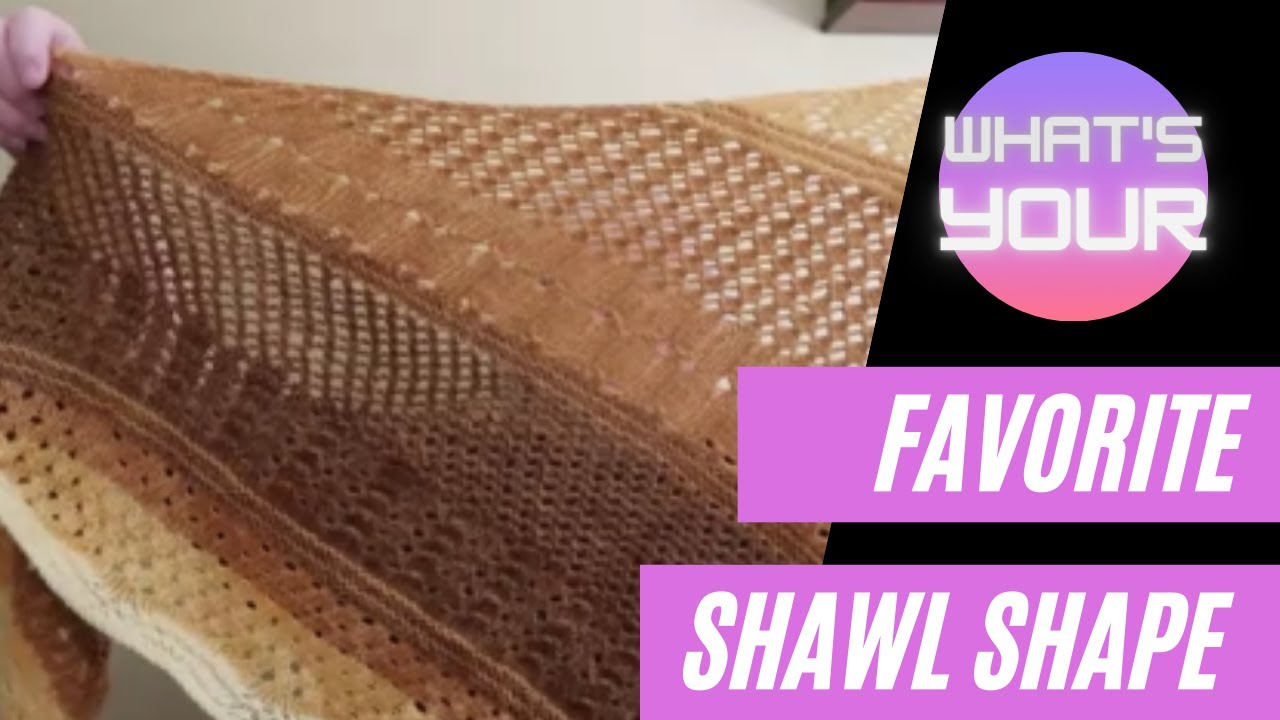 Pros & Cons of Different Shawl Shapes - YouTube
