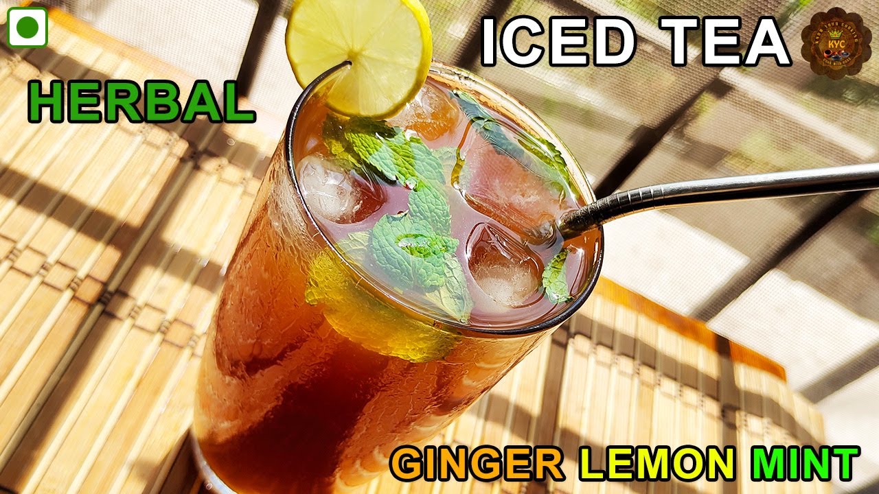 Herbal Iced Tea | Ginger Lemon Mint Iced Tea | Summer Special | Ice Tea ...