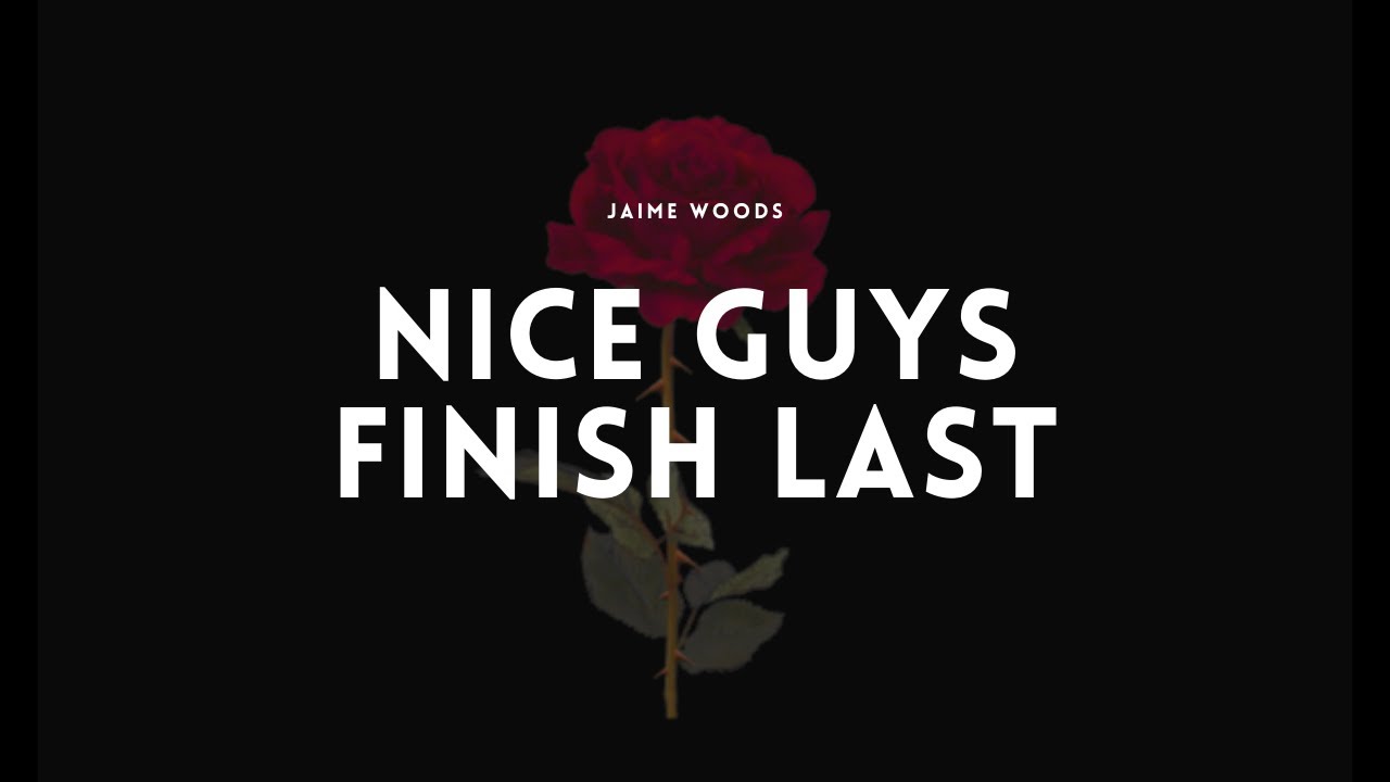 Nice Guys Finish Last - YouTube