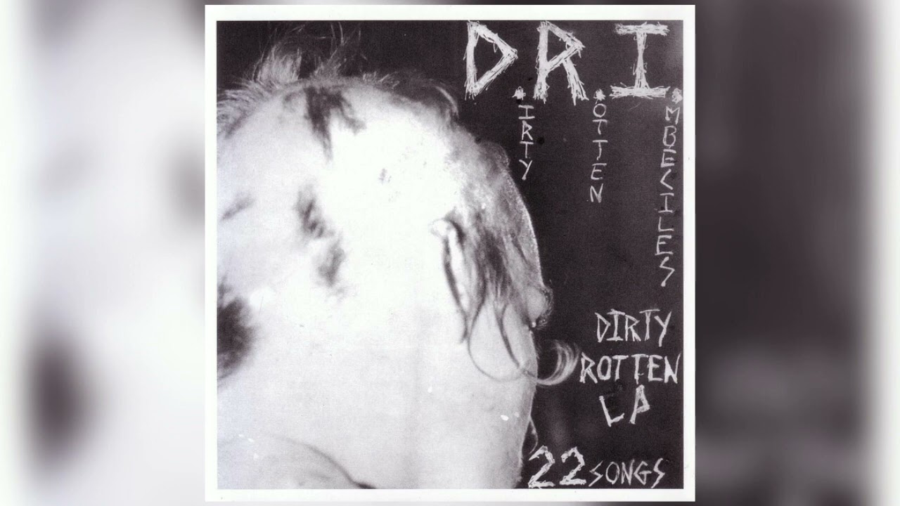 D.R.I.- Dirty Rotten LP (1983) FULL ALBUM - YouTube
