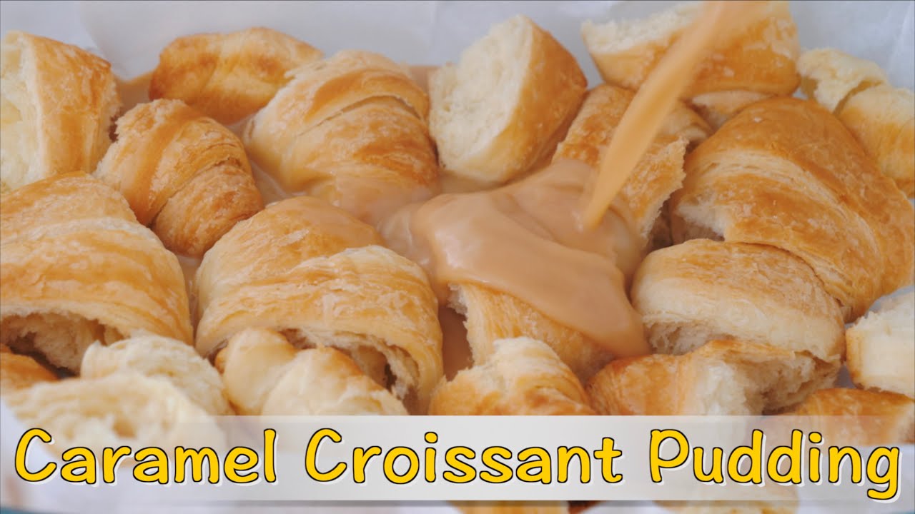 Caramel Croissants Pudding - YouTube