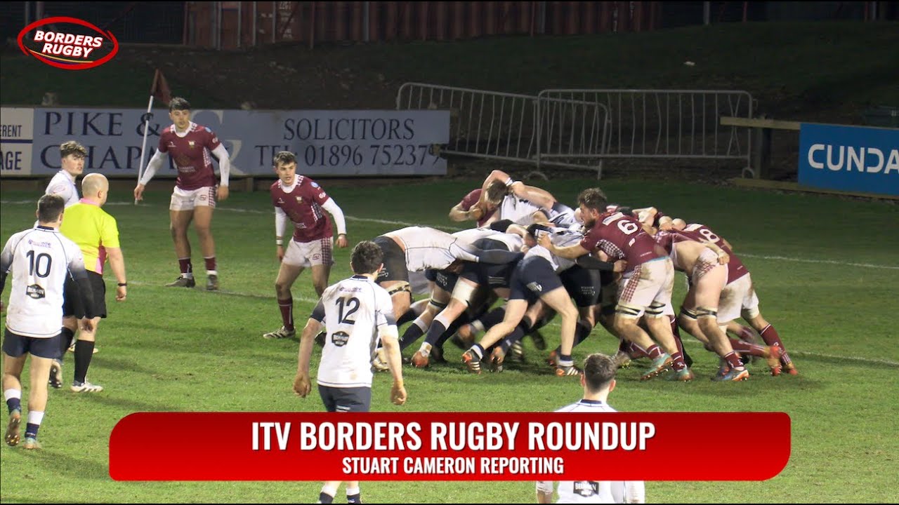 ITV BORDERS RUGBY ROUNDUP - GALA v SELKIRK - BORDER LEAGUE - 11.3.24 ...