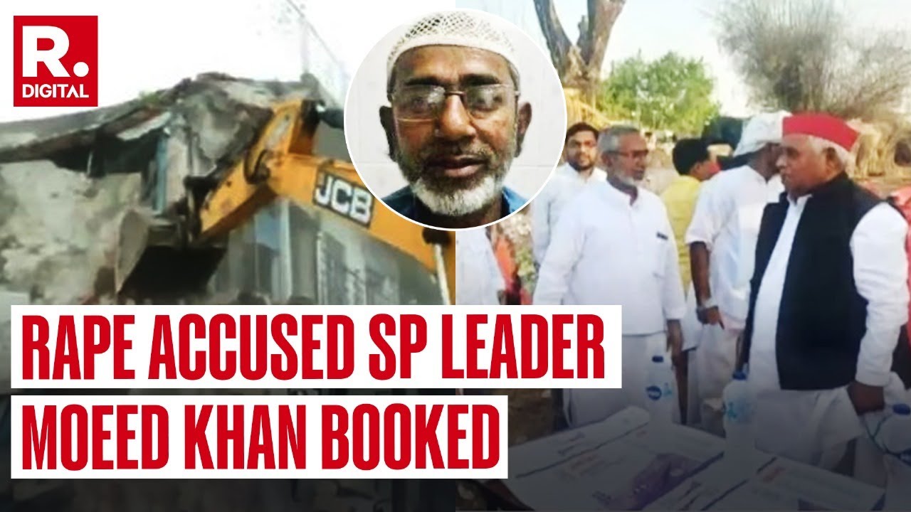 Rape Accused SP Leader Moeed Khan Booked Under Gangster Act, Properties ...