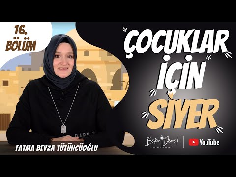 Çocuklar İçin Siyer - 16. Bölüm