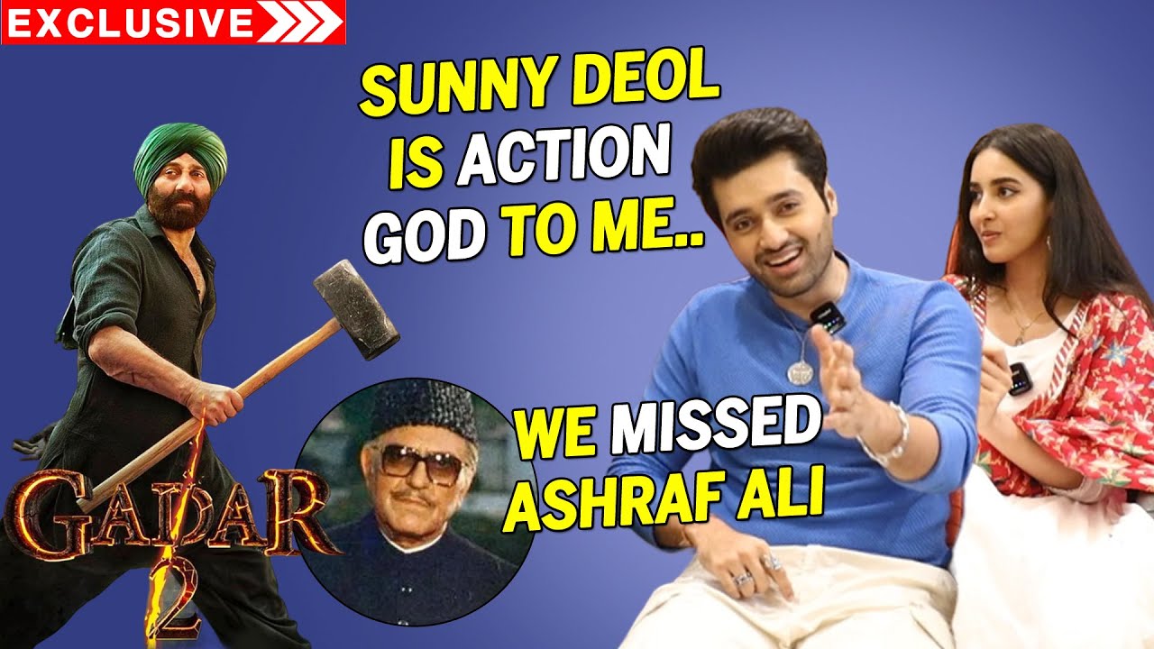 Gadar 2 | Sunny Deol Is Action God To Me, Will Miss Ashraf Ali | Utkarsh Sharma | Simrat Kaur ...