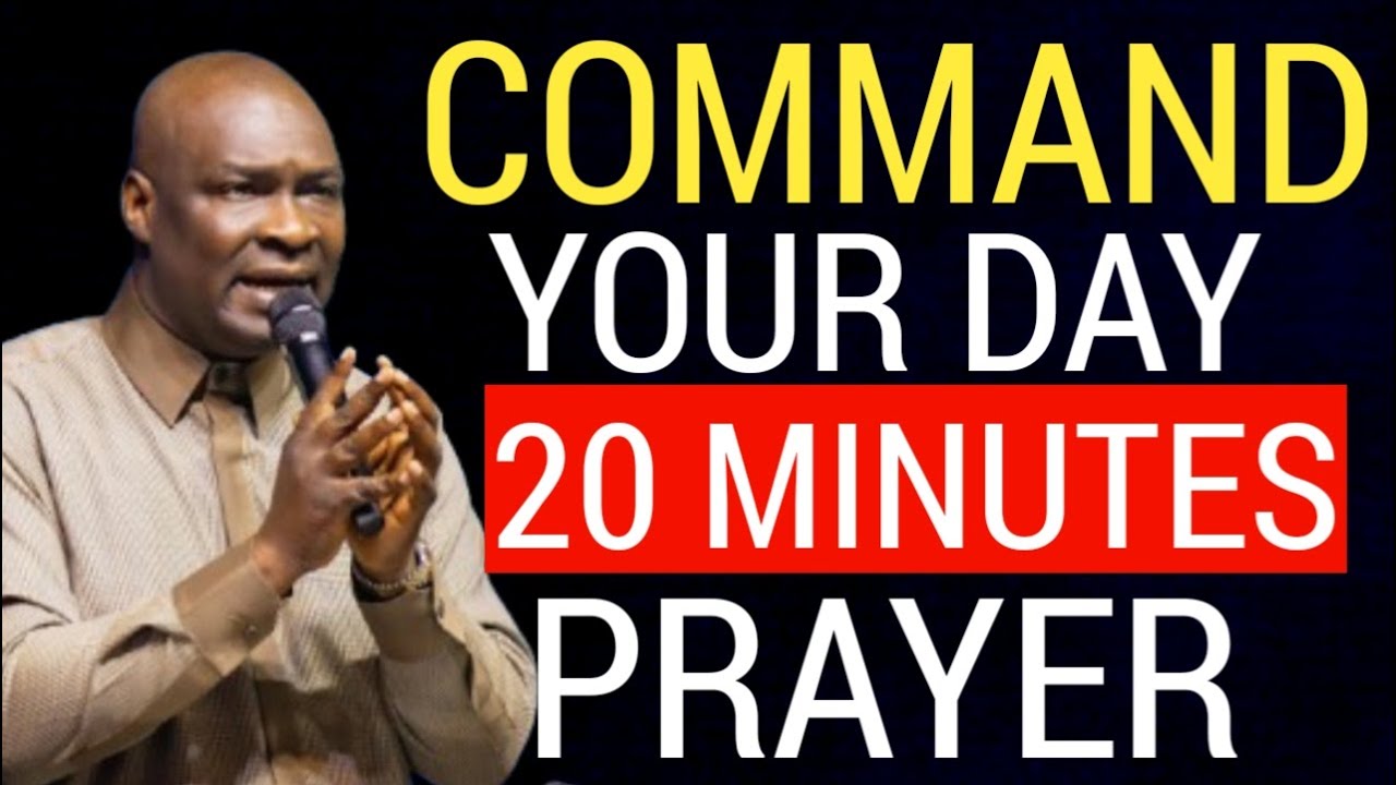 COMMAND YOUR DAY 20 MINUTES PRAYER | APOSTLE JOSHUA SELMAN ...