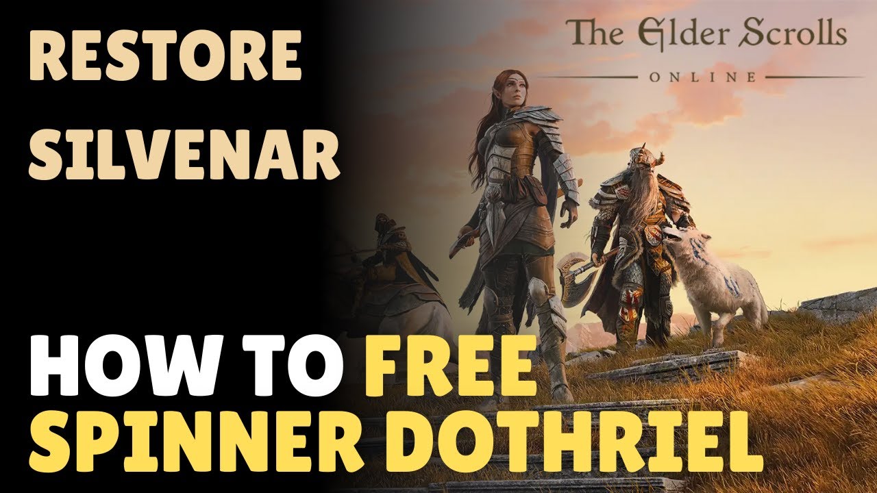The Elder Scrolls Online | Free Spinner Dothriel | Restore Silvenar - YouTube