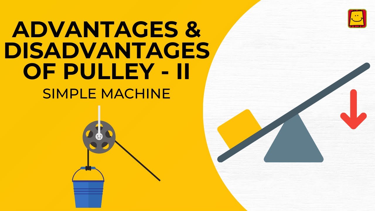 Advantages And Disadvantages Of Pulley 2 L Simple Machine YouTube advantages-and-disadvantages-of-pulley-2-l-simple-machine-youtube