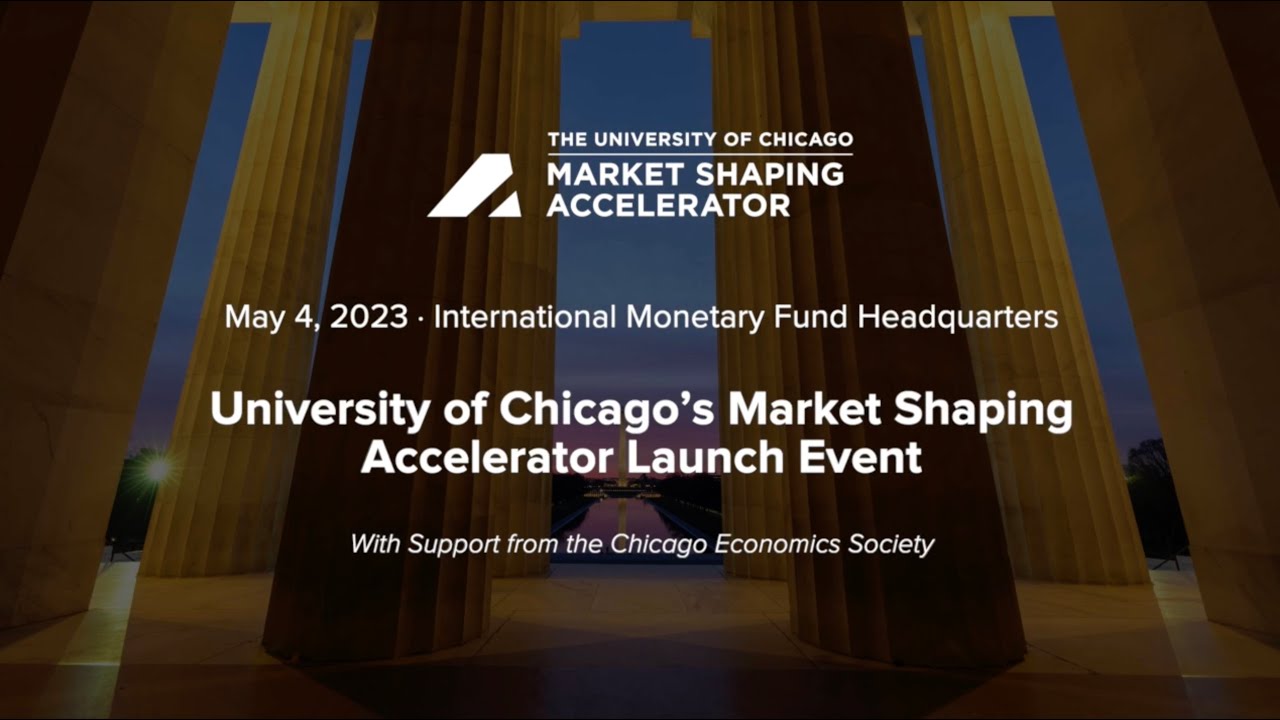 University of Chicago’s Market Shaping Accelerator Launch Event - YouTube